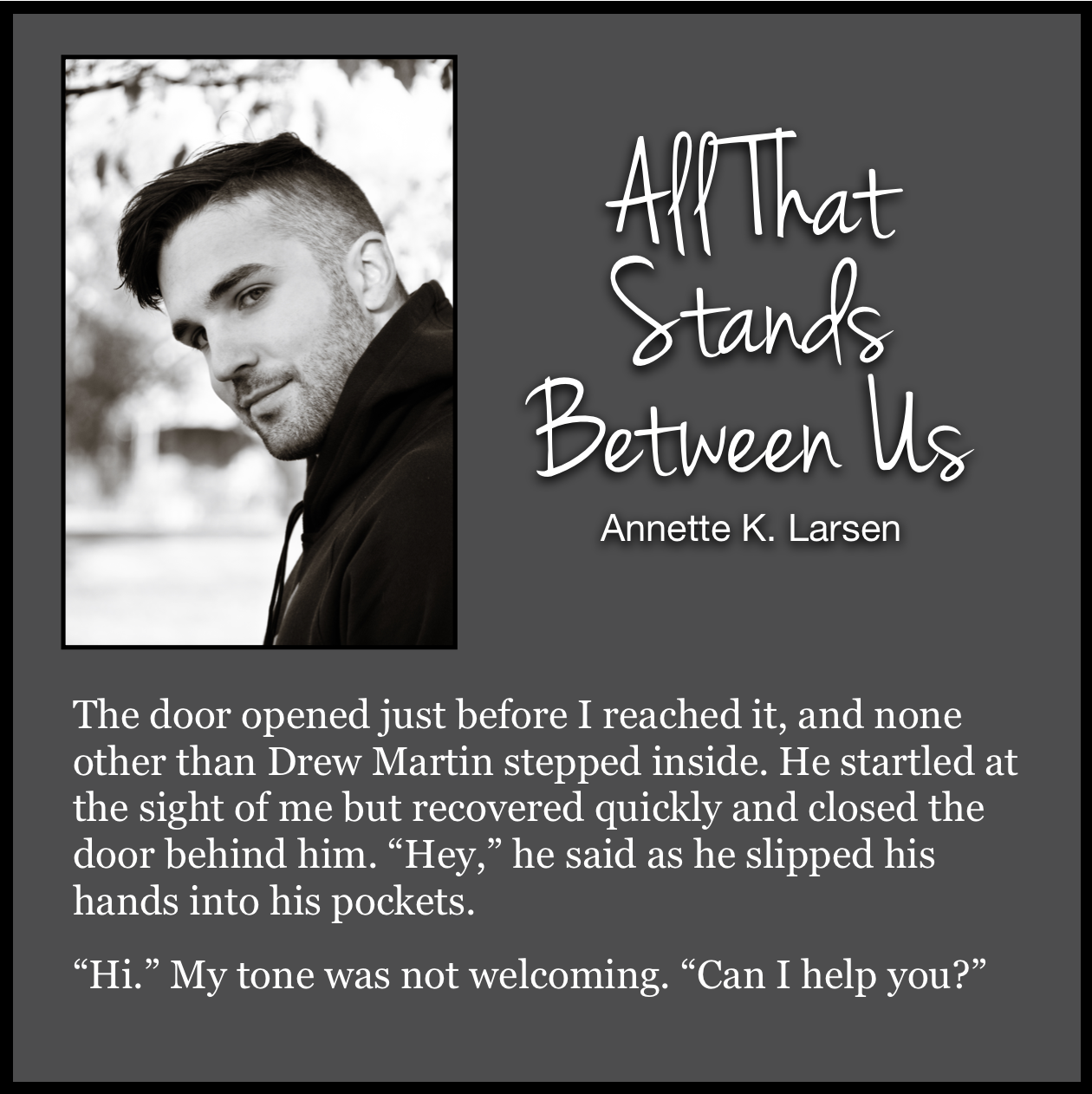 All That Stands Between Us Quotes – Annette K. Larsen