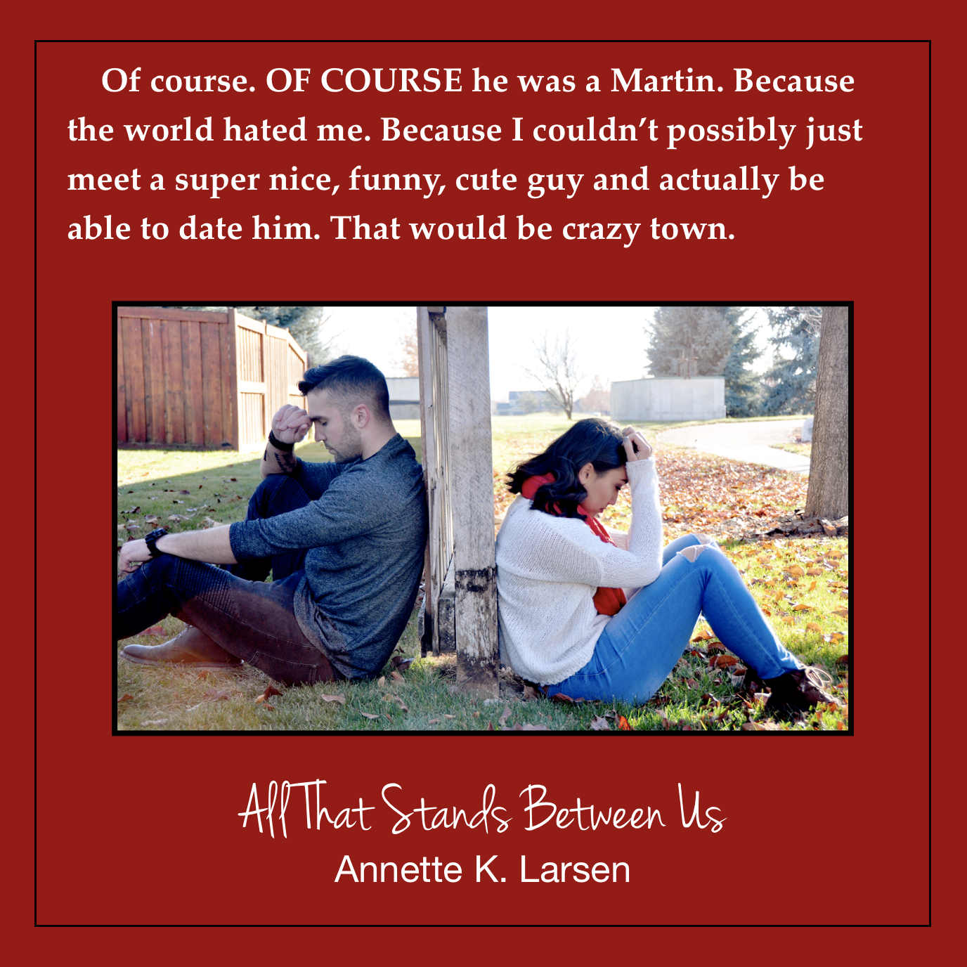 All That Stands Between Us Quotes – Annette K. Larsen