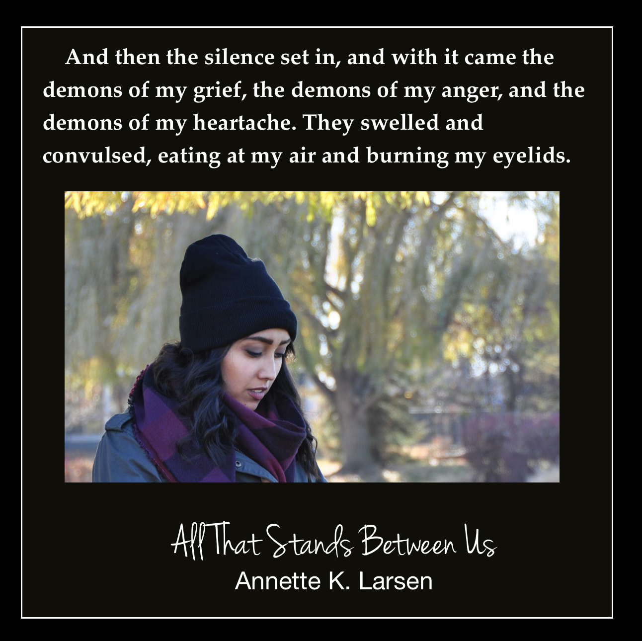 All That Stands Between Us Quotes – Annette K. Larsen